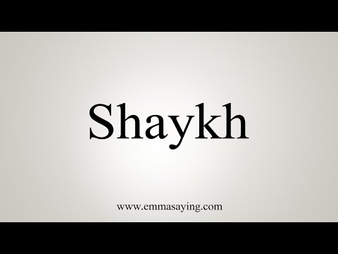 How To Say Shaykh