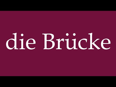 How to Pronounce ''die Brücke'' (the bridge) Correctly in German
