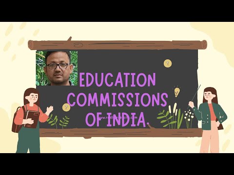 Exploring India's Education commissions: A journey through time.