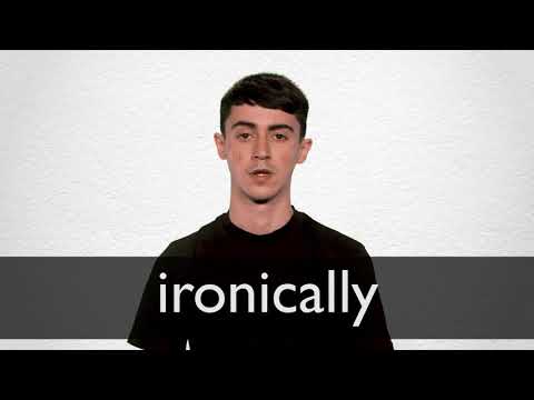 IRONICALLY definition and meaning | Collins English Dictionary