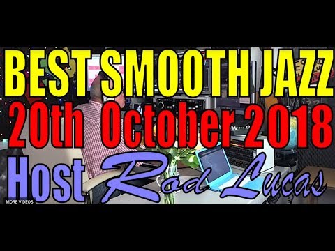Best Smooth Jazz  20th October 2018. Host Rod Lucas