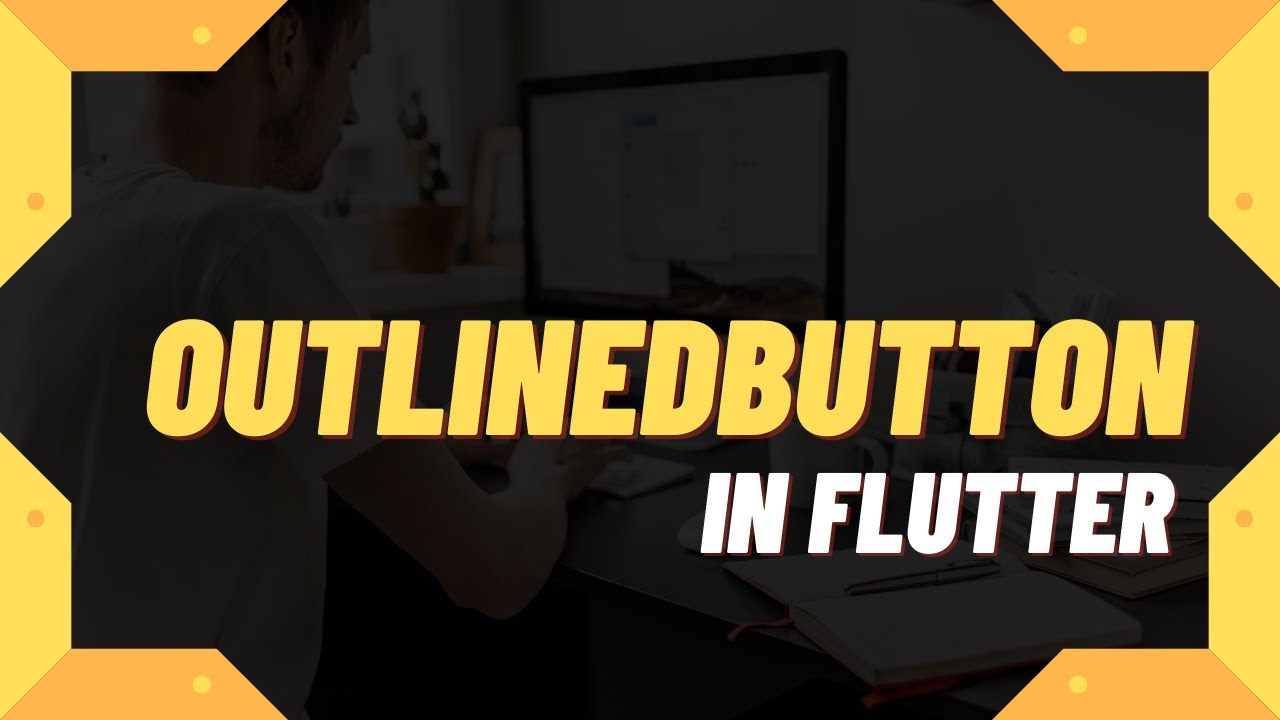 Flutter - Outlined Button Widget | Flutter Tutorial
