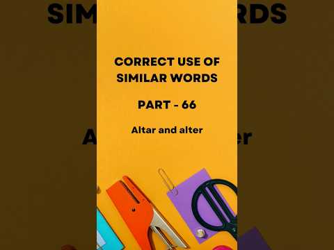 Similar words altar and alter (Part - 66)