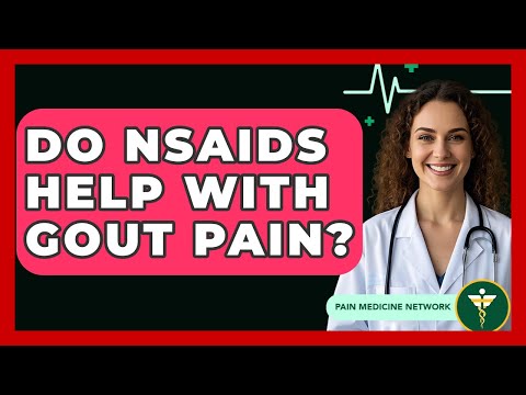 Do NSAIDs Help With Gout Pain? - Pain Medicine Network