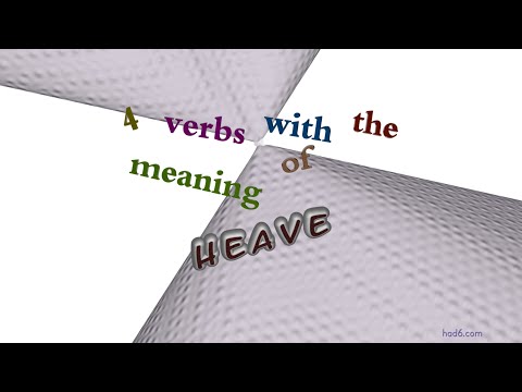 heave - 6 verbs which are synonyms of heave (sentence examples)
