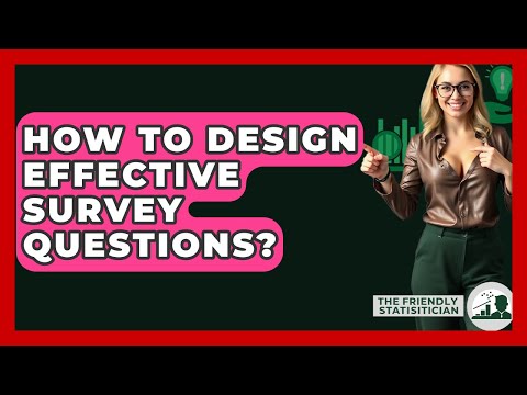 How To Design Effective Survey Questions? - The Friendly Statistician
