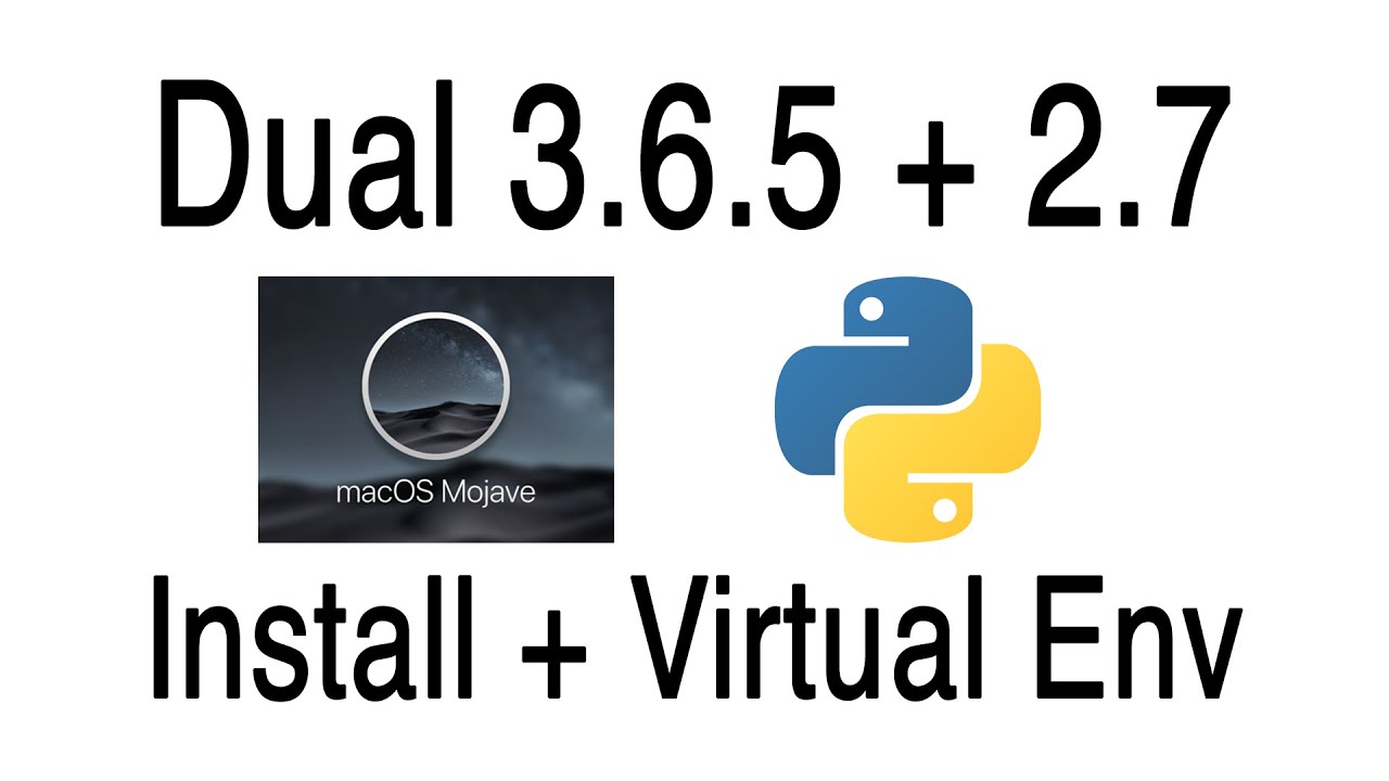 Install and setup dual Python 3.6.5 and 2.7 Virtual Environment on MacOS