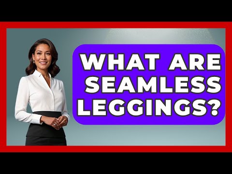 What Are Seamless Leggings? - Designer Brands Spotlight