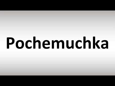 How to Pronounce Pochemuchka