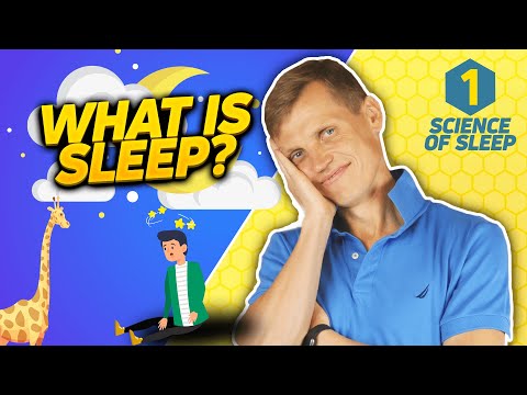 What is Sleep? - Science of Sleep, Part 1/6