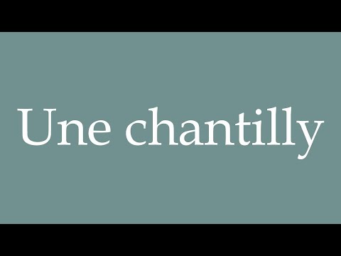 How to Pronounce ''Une chantilly'' (A whipped cream) Correctly in French
