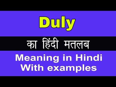 Duly Meaning in Hindi/Duly ka kya Matlab Hota hai
