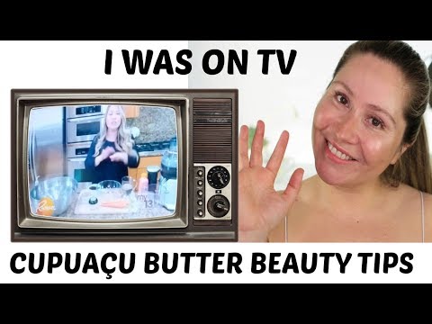 I WAS ON TV | Cupuacu Butter Beauty Tips