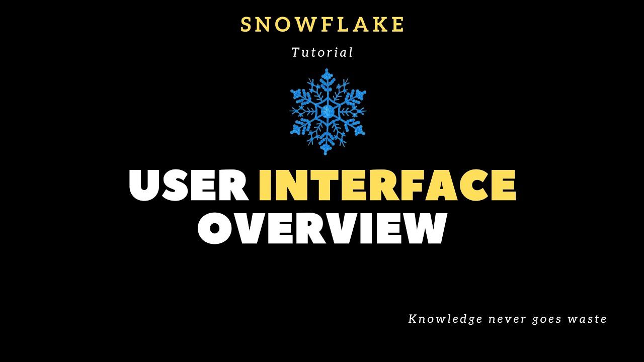 Snowflake Tutorial | Snowflake User Interface Overview || Navigating the Snowflake user interface