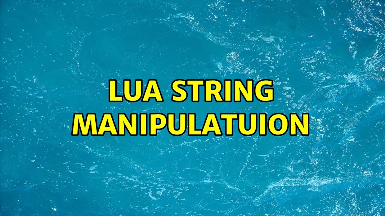 Lua string manipulatuion