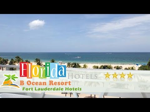 B Ocean Resort - Fort Lauderdale Hotels, Florida