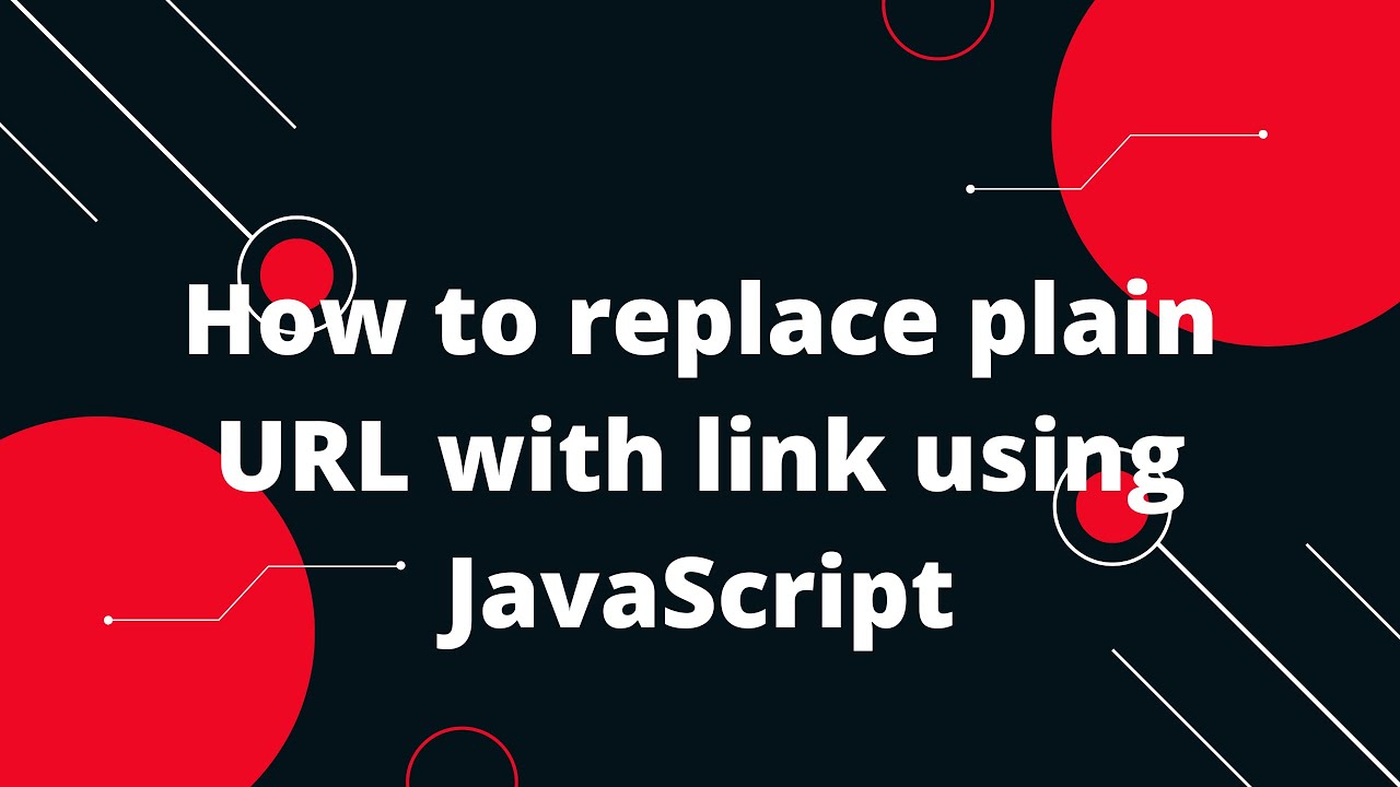 How to replace plain URL with link using JavaScript