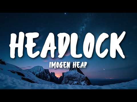 Imogen Heap - Headlock (Lyrics)