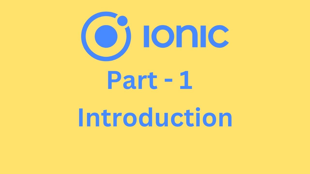 Ionic - Introduction to IONIC | Tech Full Stack