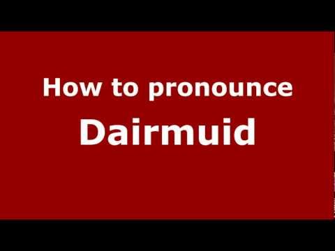 How to Pronounce Dairmuid - PronounceNames.com