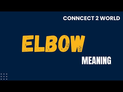 What Does elbow Means || Meanings And Definitions With Example in ENGLISH