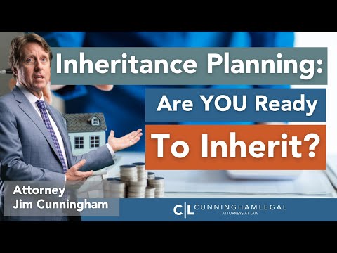 Inheritance Planning? Are YOU Ready to Inherit?