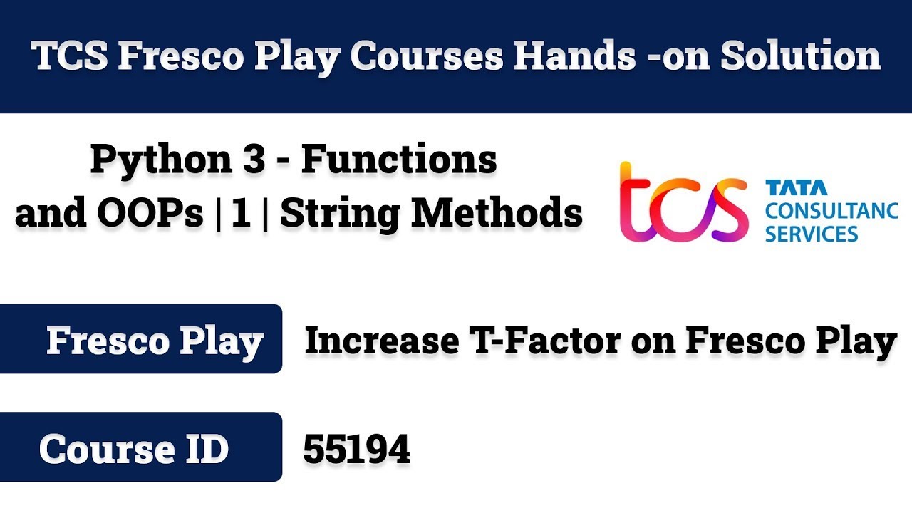 Python 3 -Functions and OOPs | 1 | String Methods FrescoPlay Course Solution | Course ID 55194 #tcs