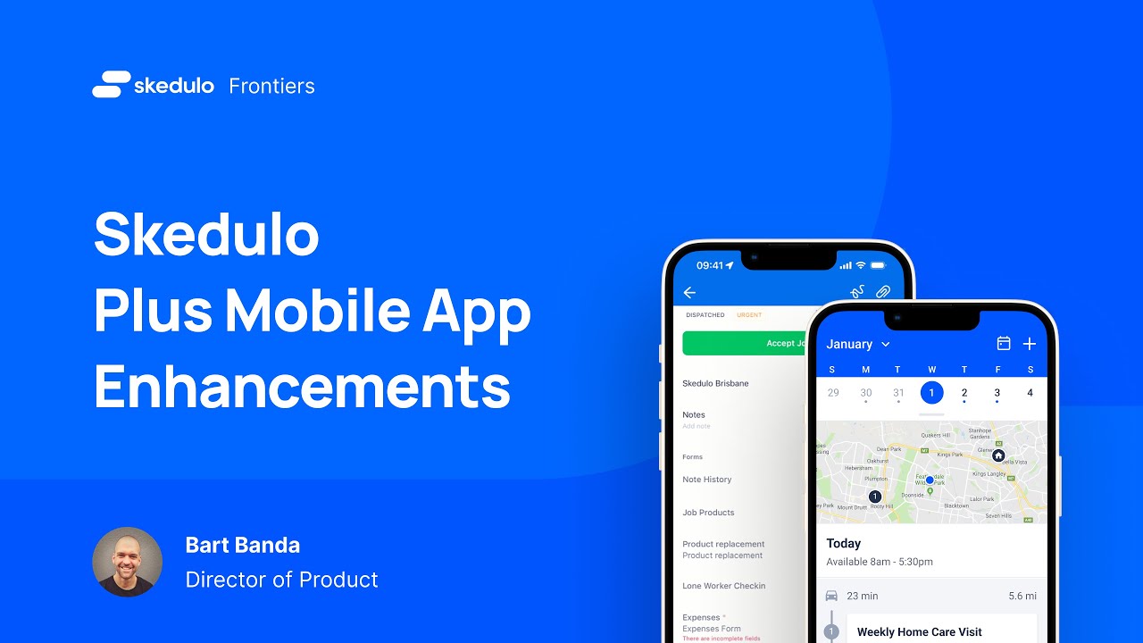 Skedulo Plus Mobile App Enhancements | Bart Banda | Skedulo May 2024
