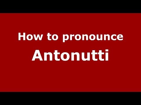 How to pronounce Antonutti (Italian/Italy) - PronounceNames.com
