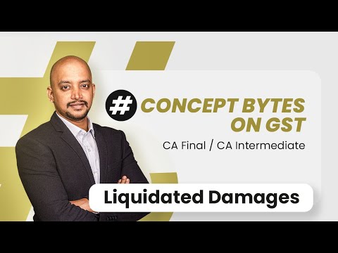 Liquidated Damages | Concept bytes on GST | CA Final & Inter