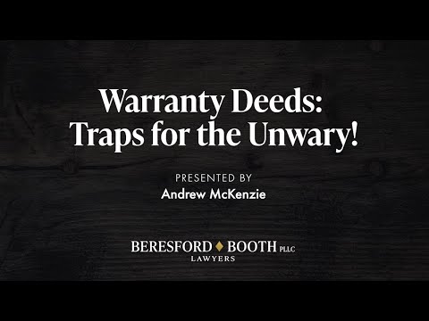 Warranty Deeds: Traps for the Unwary | Beresford Booth Webinar