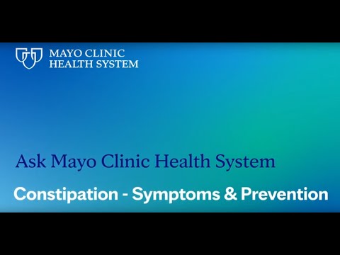 Ask Mayo Clinic Health System: Constipation – Symptoms & Prevention