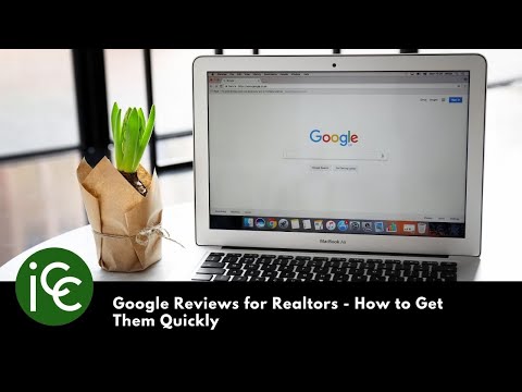 Google Reviews for Realtors - How to Get them Quickly