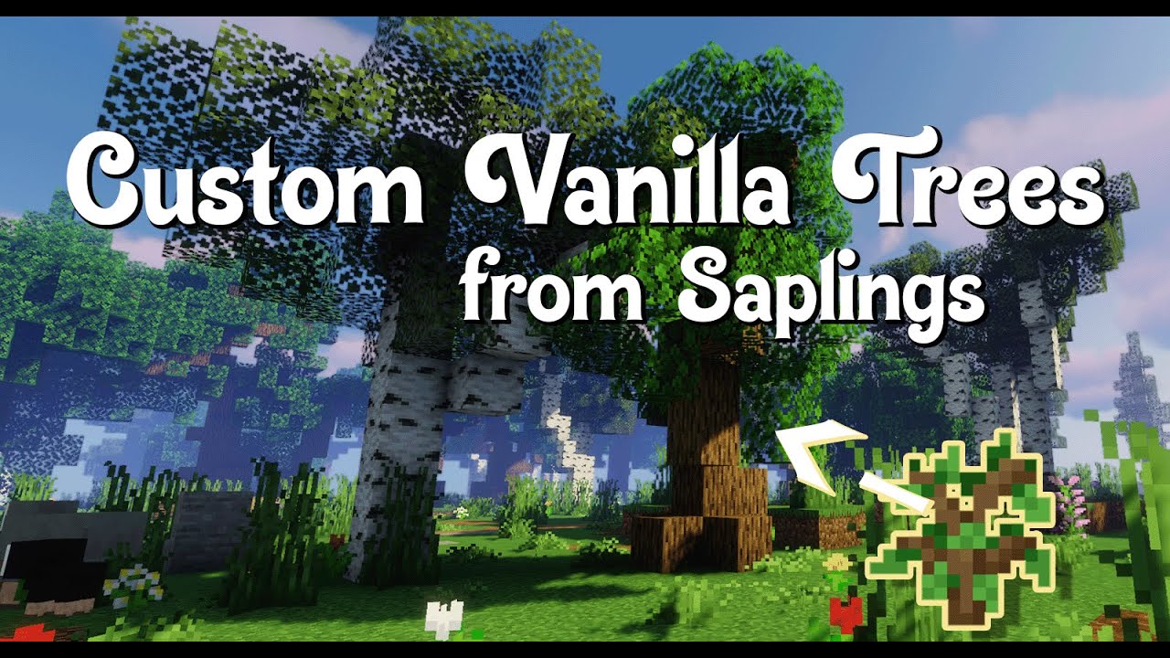 Custom Vanilla Trees  from Saplings - Minecraft Datapack