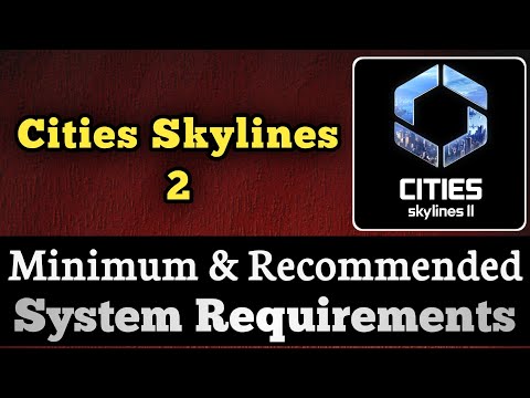 Cities Skylines 2 System Requirements || Cities Skylines II Requirements Minimum & Recommended