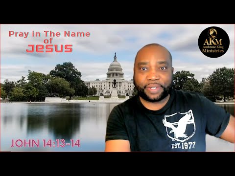 Pray ONLY in The Name of Jesus | Ambrose King Snr.