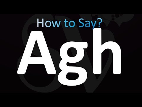 How to Pronounce Agh (correctly!)