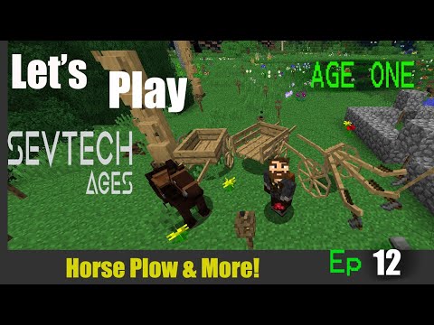 Minecraft Sevtech Ages 2nd Run Ep 12: The Horse Plow, Cart and Transportation Cart from Astikorcarts