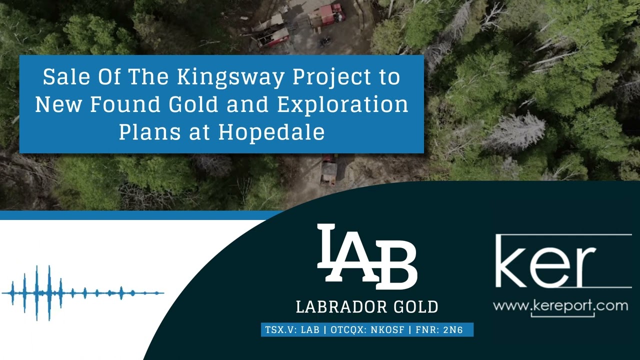 Sale Of The Kingsway Project to New Found Gold and Exploration Plans at Hopedale