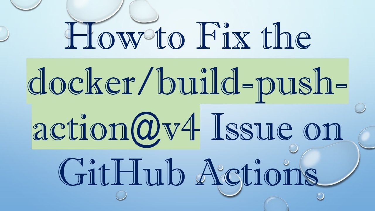 How to Fix the docker/build-push-action@v4 Issue on GitHub Actions