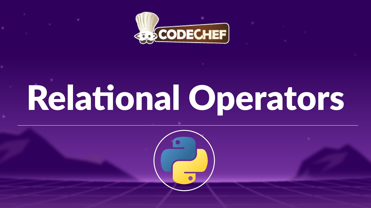 Relational Operators in Python Explained | Python Basics Tutorial | CodeChef
