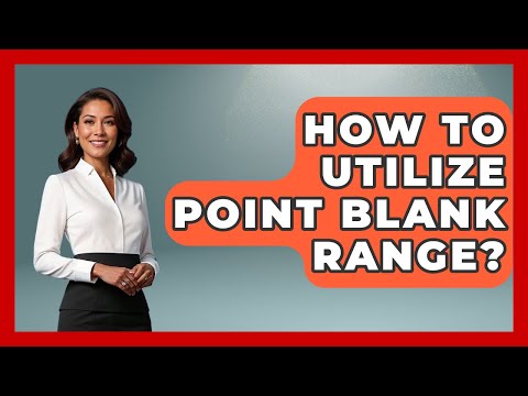 How To Utilize Point Blank Range? - Tactical Warfare Experts