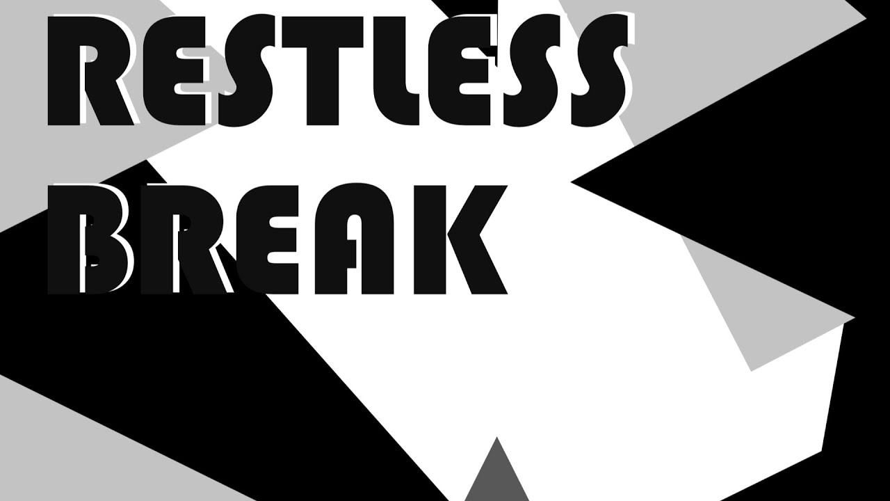 Restless Break - ArekuruuKage