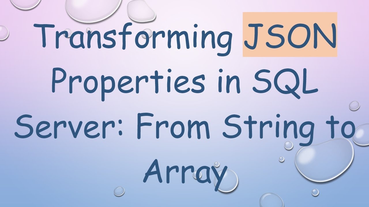 Transforming JSON Properties in SQL Server: From String to Array