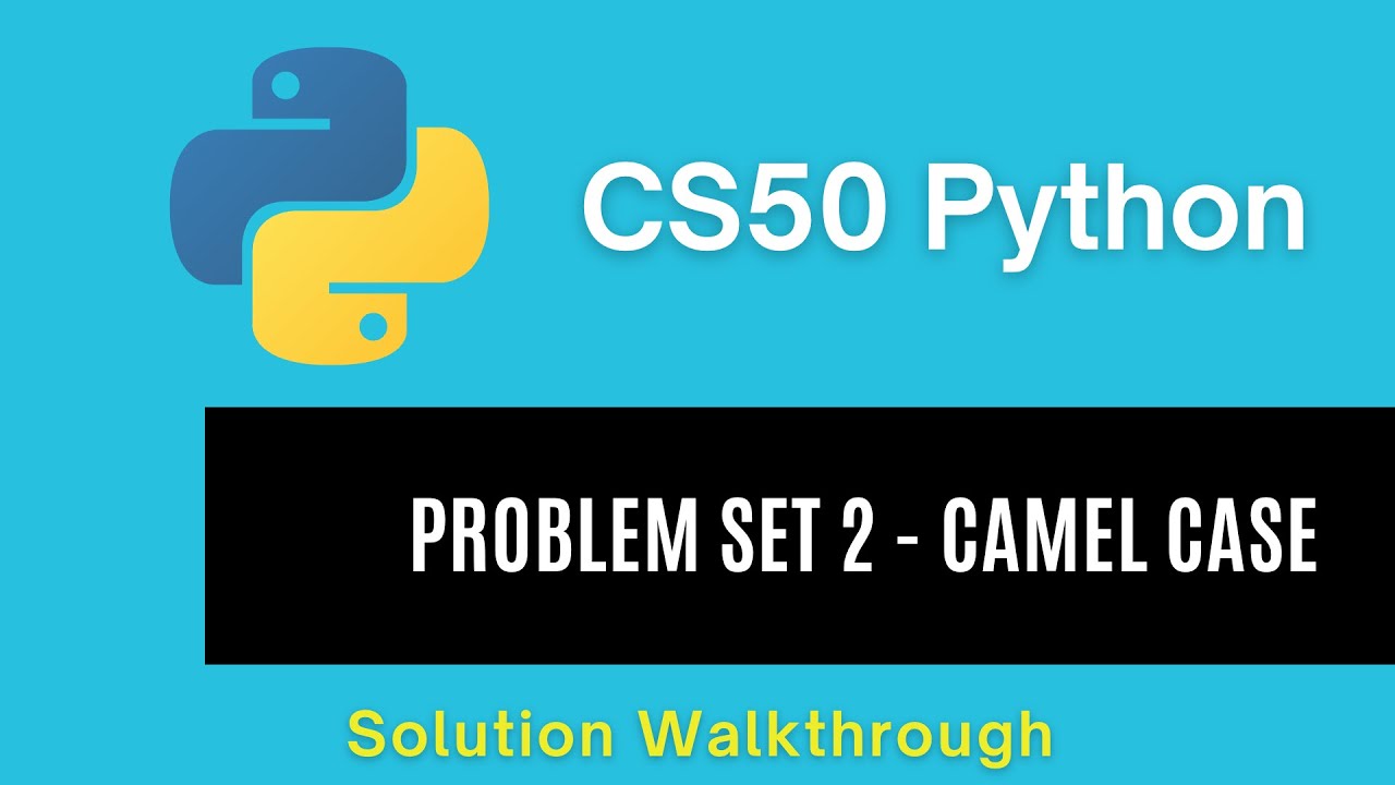 CS50 Python 2025 – Problem Set 2: Camel Case | Full Solution