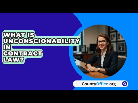 What Is Unconscionability In Contract Law? - CountyOffice.org