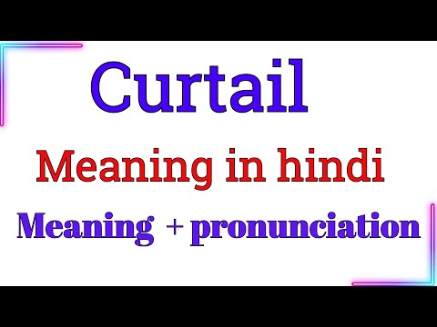 curtail meaning in Hindi | curtail ka meaning hindi mein | curtail ko hindi mein kya kahte hai