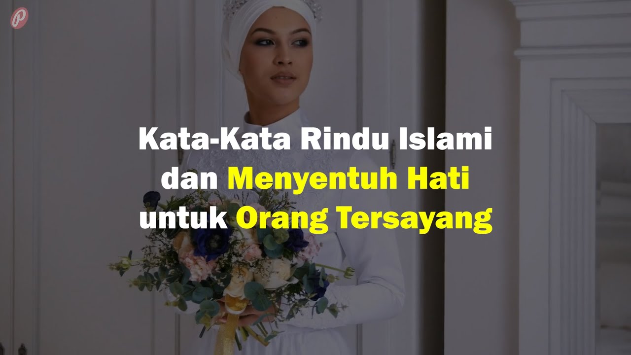 Kata-Kata Rindu Islami dan Menyentuh Hati untuk Orang Tersayang