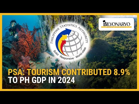 PSA: Tourism contributed 8.9% to PH GDP in 2024 | Business 360