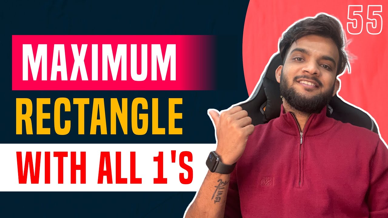 DP 55. Maximum Rectangle Area with all 1's | DP on Rectangles